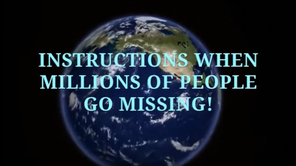 INSTRUCTIONS WHEN MILLIONS OF PEOPLE GO MISSING! THE RAPTURE: What to ...